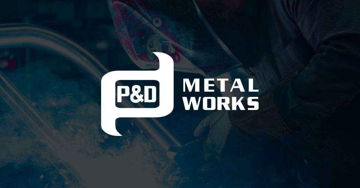 P&D Metal Works | Custom Fabrication And Creative Metal Works
